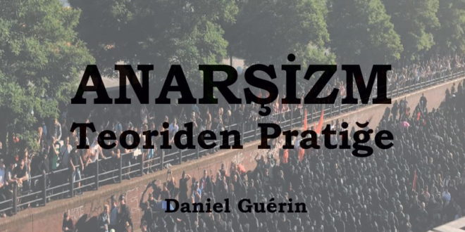 Anarşizm: Teoriden Pratiğe – Daniel Guérin – Yeryüzü Postası